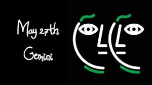 May 27th Zodiac Sign — Gemini Traits, Careers, Mantras & More