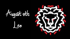 August 9th Zodiac Sign — Leo Traits, Careers, Mantras & More