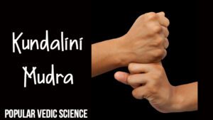 Kundalini Mudra: Benefits, Precautions, and How to Do It