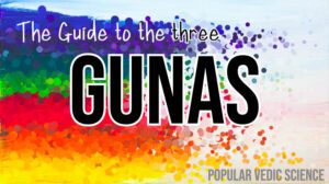 What are the Three Gunas? How to Attain Transcendence